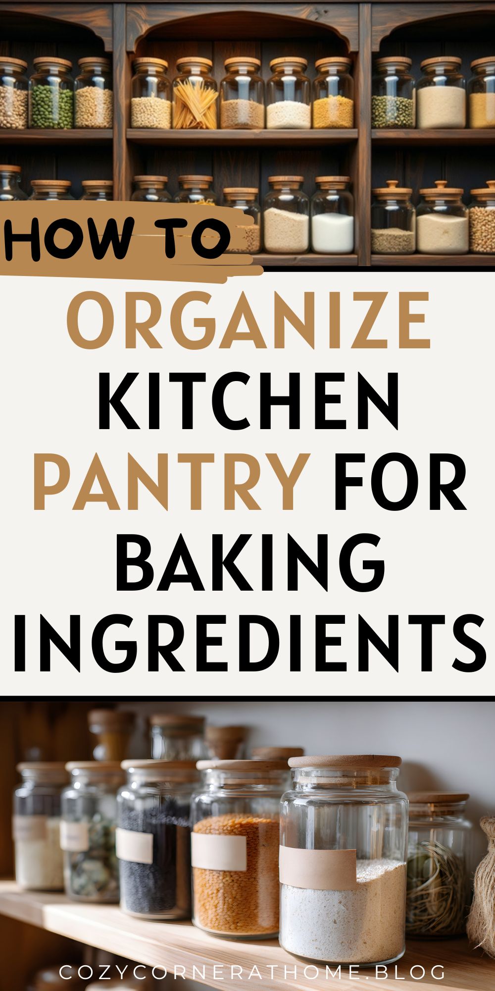 How to Organize Kitchen Pantry for Baking Ingredients - Cozy Corner at Home